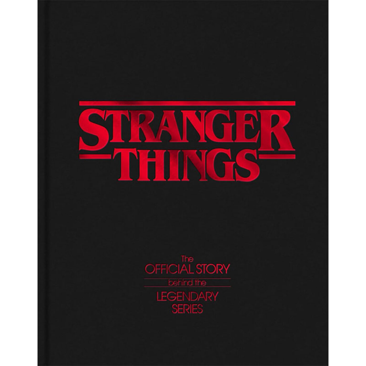 "Stranger Things: The Official Story Behind the Legendary Series ...